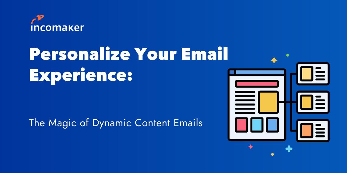 Personalize Your Email Experience: The Magic of Dynamic Content Emails ... Personalize Your Email Experience: The Magic of Dynamic Content Emails ...